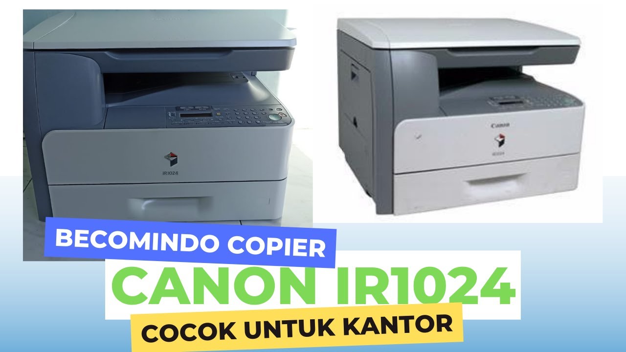 CANON IR 1024 - REVIEW SINGKAT MESIN FOTOCOPY MINI - YouTube