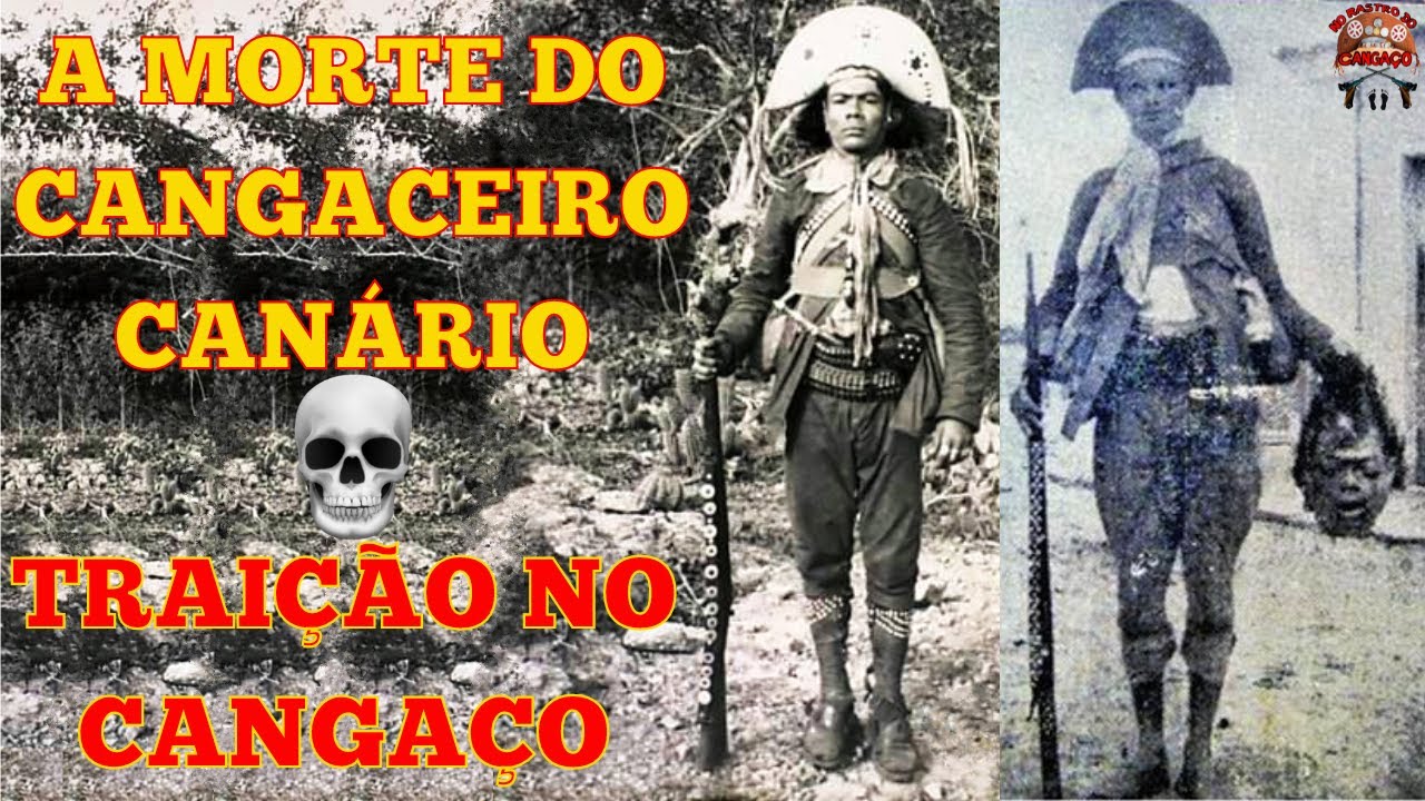 A MORTE DO CANGACEIRO CANÁRIO - TRAIÇÃO NO CANGAÇO - YouTube