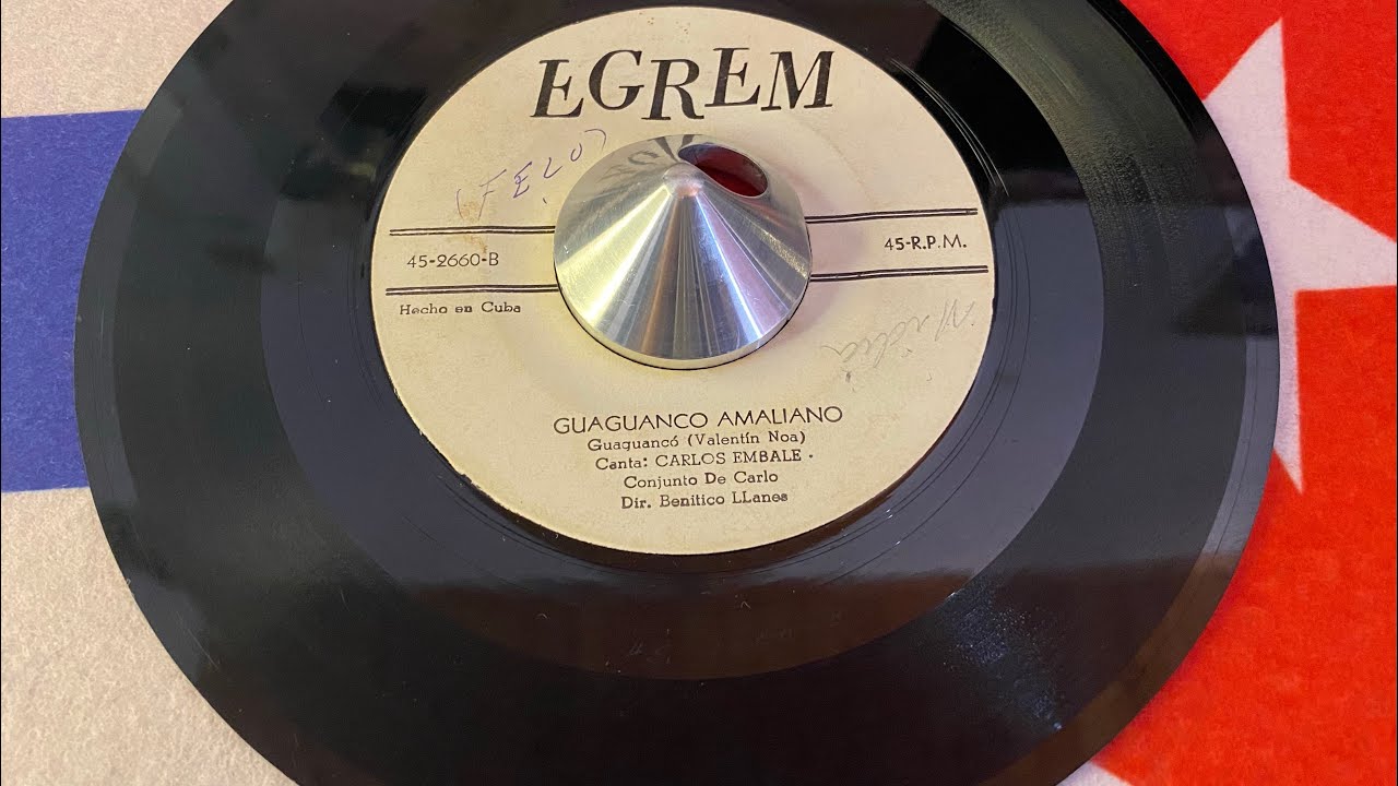 GUAGUANCO AMALIANO-CONJUNTO DE CARLO(Canta Carlos Embale)45RPM🇨🇺 - YouTube