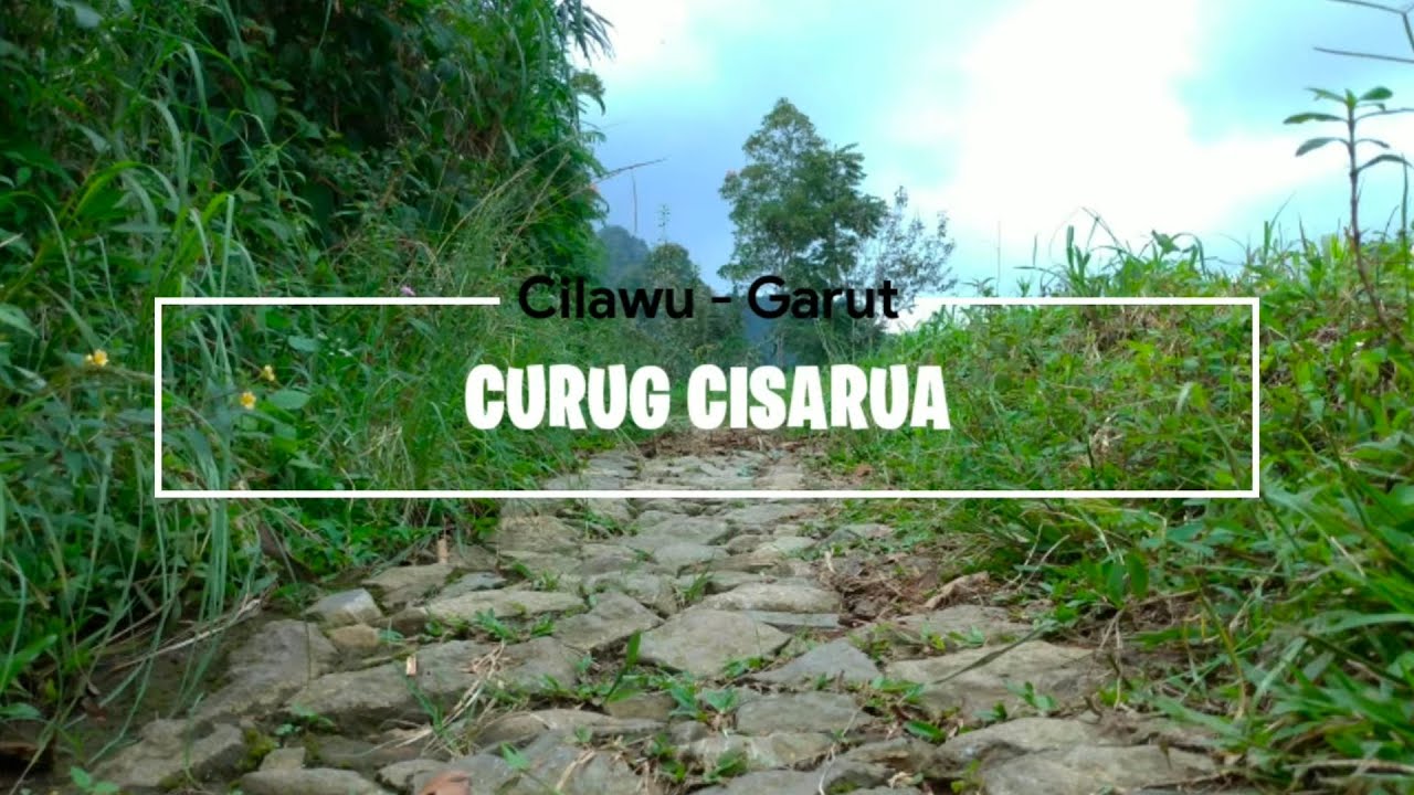 CURUG CISARUA - CILAWU GARUT - YouTube