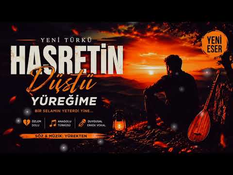 Hasretin Düştü Yüreğime | Özlem Dolu Yeni Anadolu Türküsü 2026
