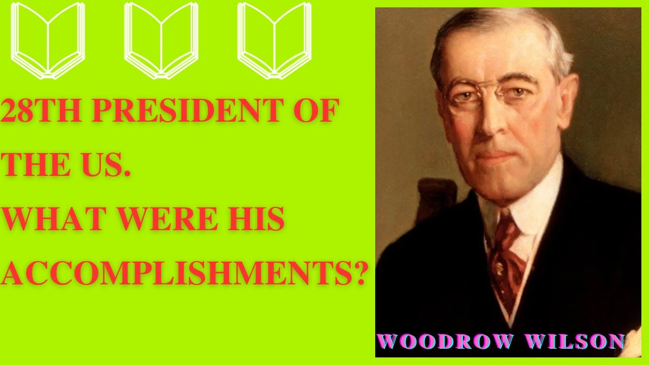 Woodrow Wilson - the 28th President of the United States - YouTube