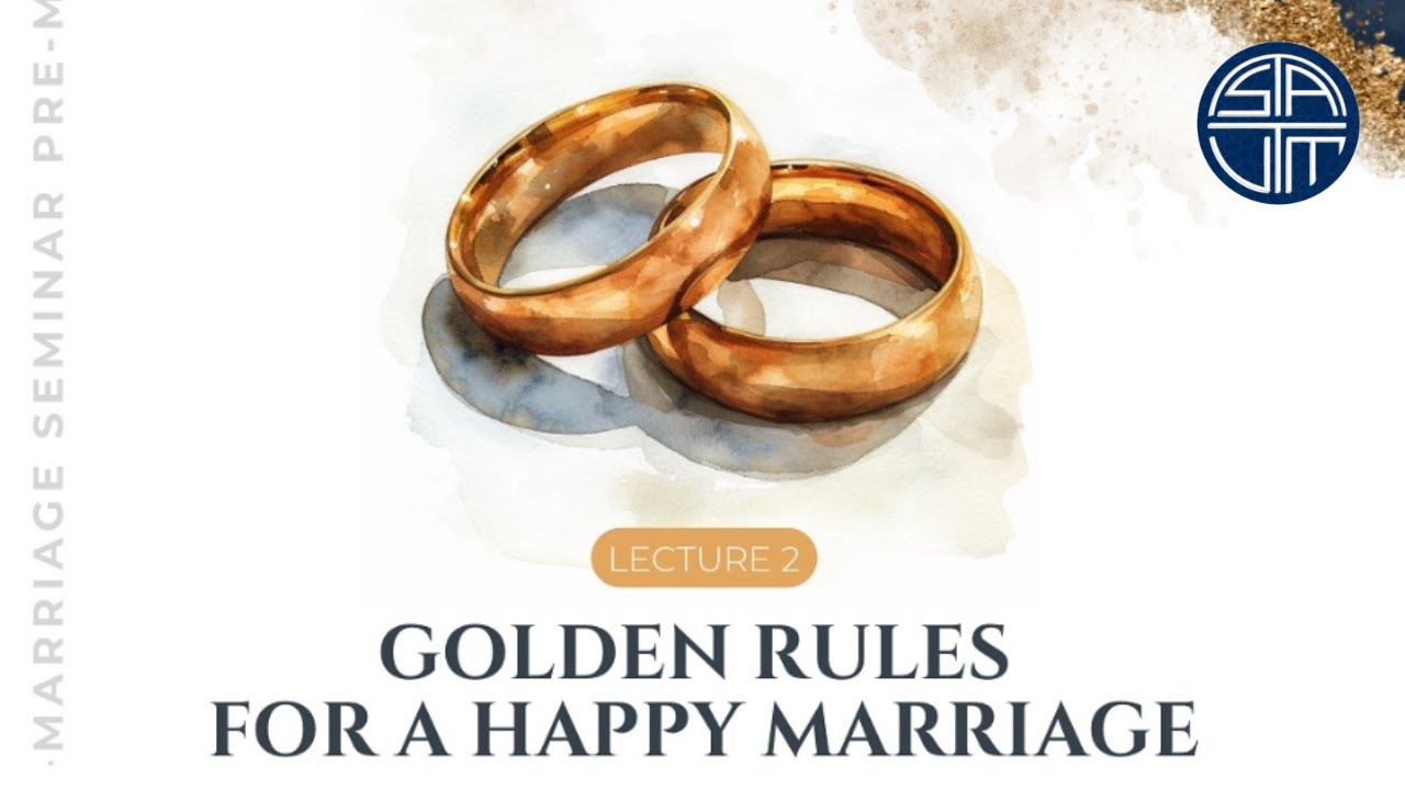 Golden Rules for a Happy Marriage | Pre-Marriage Seminar Lecture 2 ...