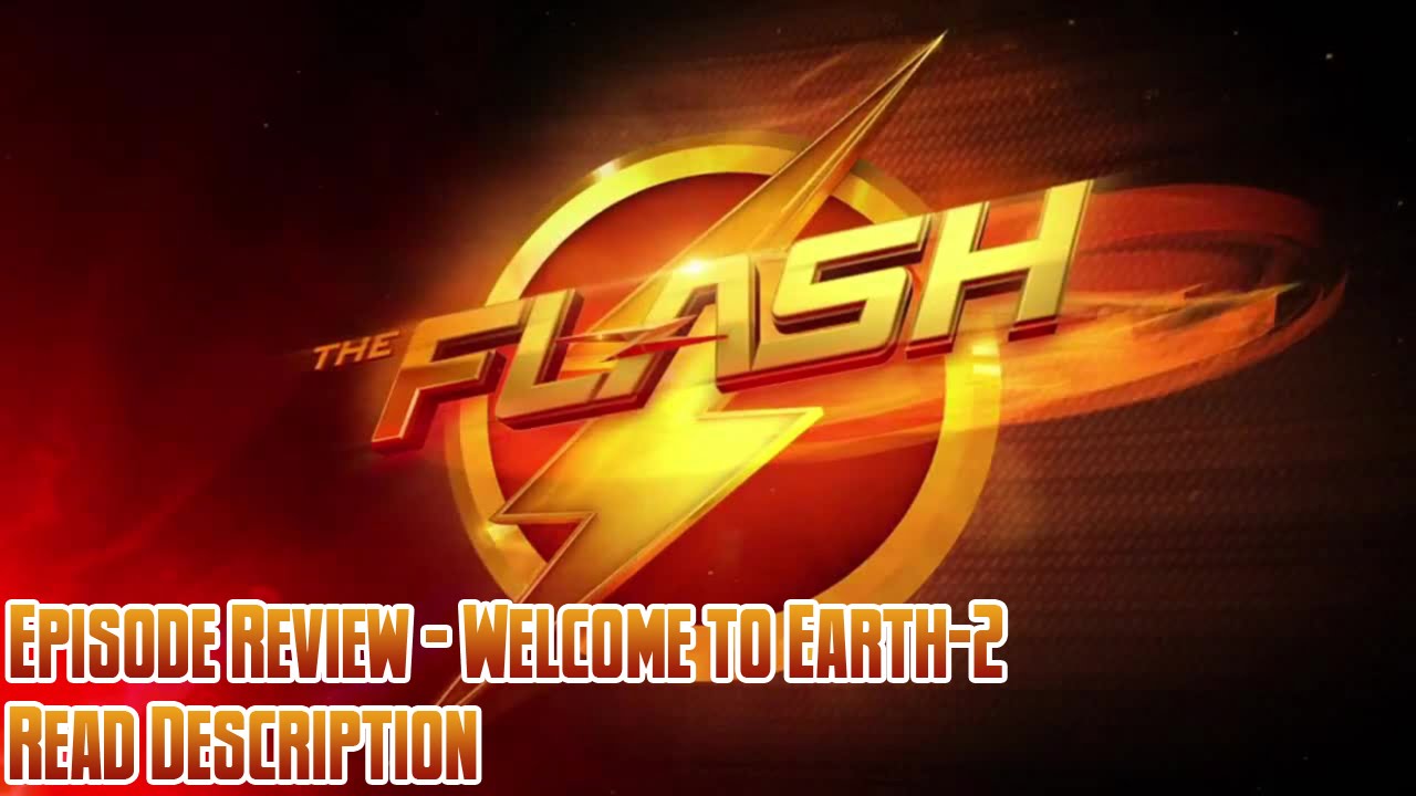 The Flash Episode Review - Welcome to Earth-2 - YouTube