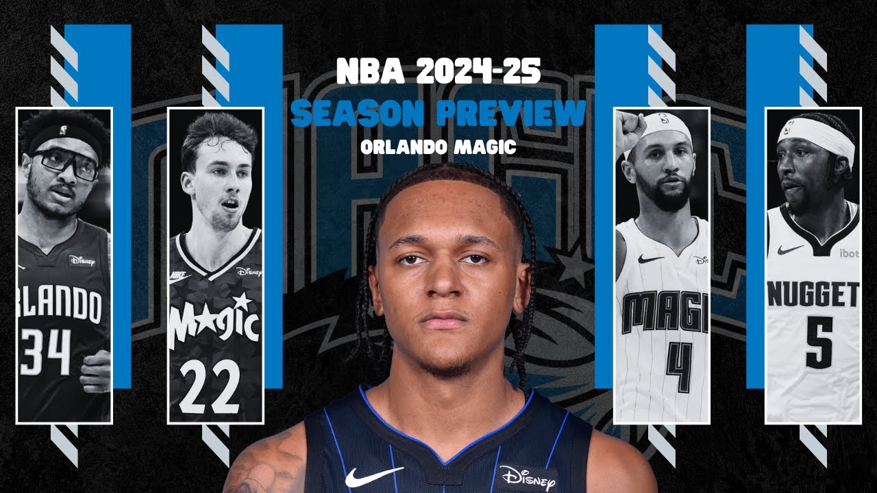 The Orlando Magic COMPLETE Season Preview! | NBA Season Preview 2024-25 ...