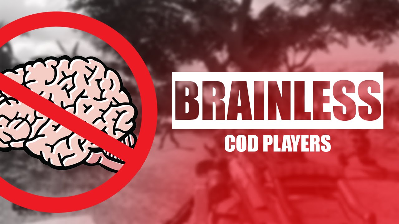 "BRAINLESS COD PLAYERS" - YouTube
