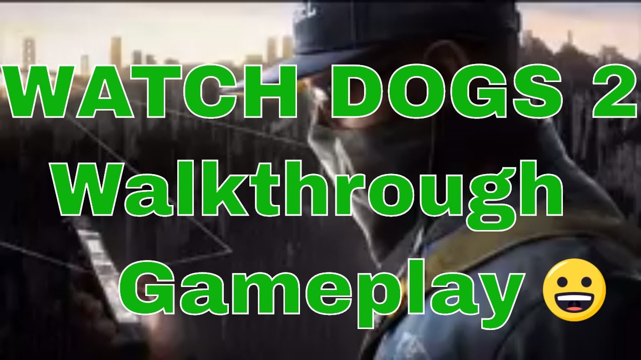 Watch Dogs 2 Walkthrough Gameplay Part 1 | watch dogs 2 ps4 | Watch ...