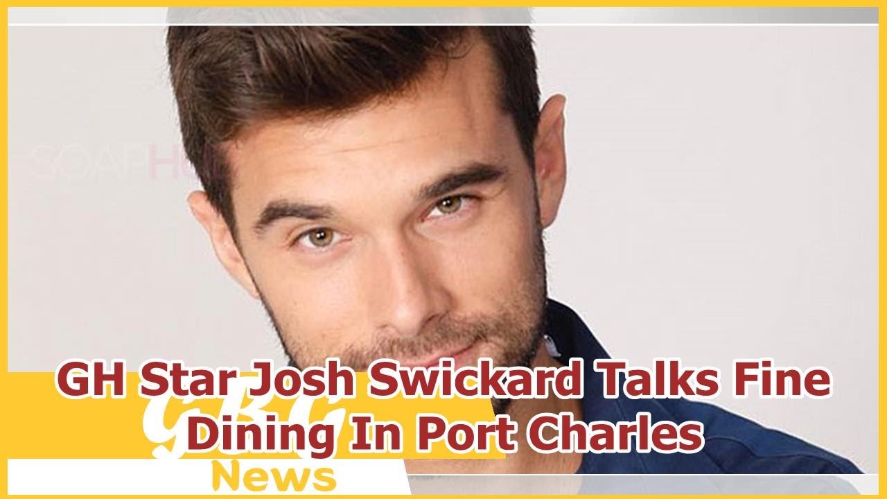 GH Star Josh Swickard Talks Fine Dining In Port Charles - YouTube