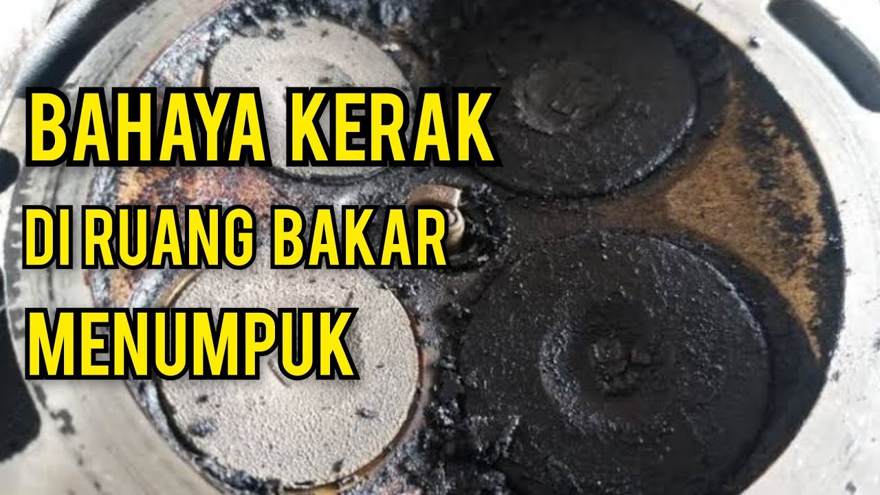Bahayanya Membiarkan Kerak Menumpuk Di Ruang Bakar. - YouTube