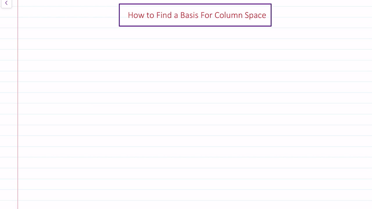 Labtube-(Linear Algebra I)-How to Find a Basis for Column Space of a ...