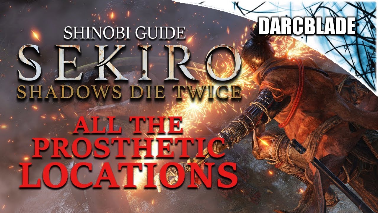 Every Prosthetic Location : Sekiro Shadows Die Twice - YouTube