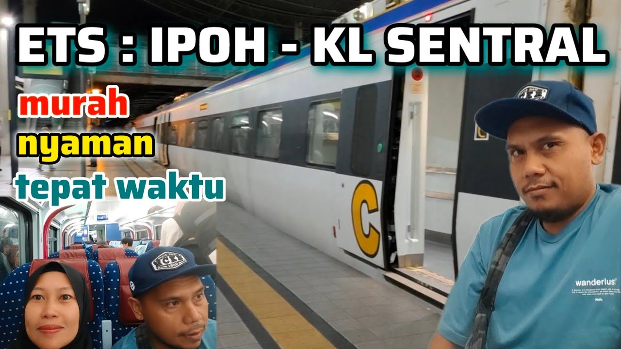 kereta api laju Malaysia! naik ETS Ipoh ke KL Sentral Kuala Lumpur ...