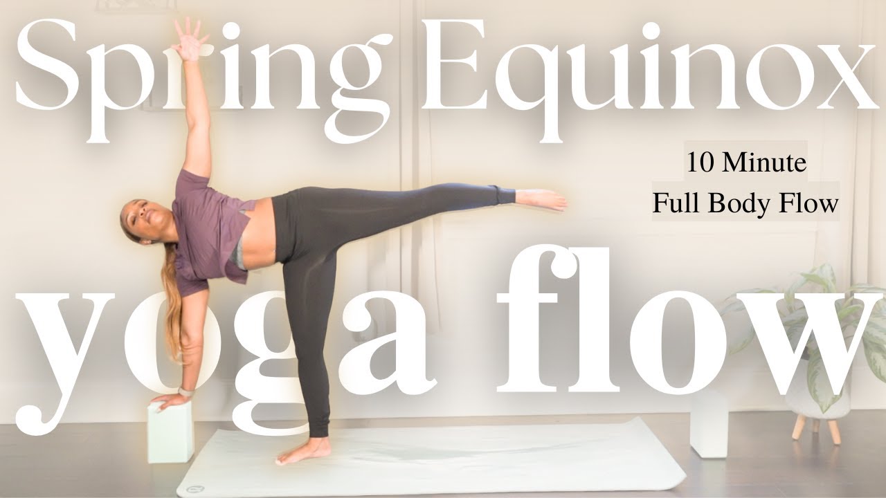Spring Equinox Yoga Flow | Yoga for Daily Stretching and Flexibility ...