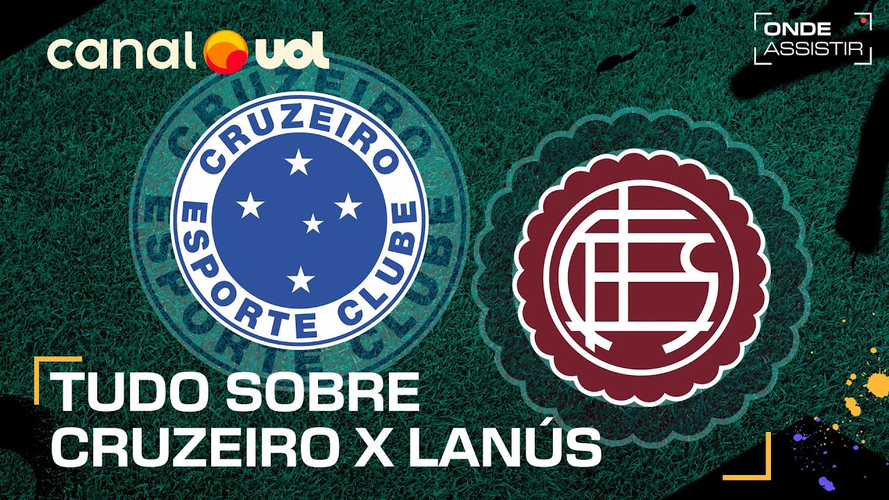 CRUZEIRO X LANÚS: ONDE ASSISTIR TRANSMISSÃO AO VIVO E HORÁRIO PELA SUL ...