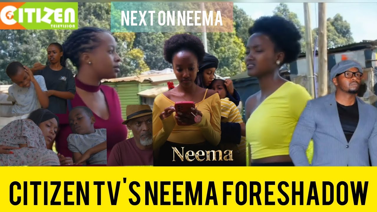 MUST WATCH.. THIS IS WHAT WILL HAPPEN IN FUTURE ON CITIZEN TV's NEEMA ...