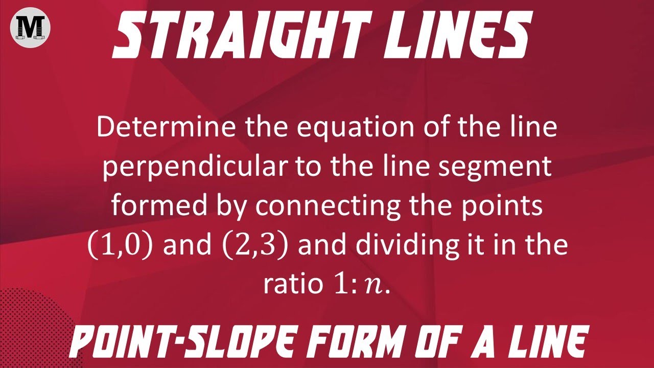 22 | Straight Lines - Coordinate Geometry | Point - Slope Form Of A ...