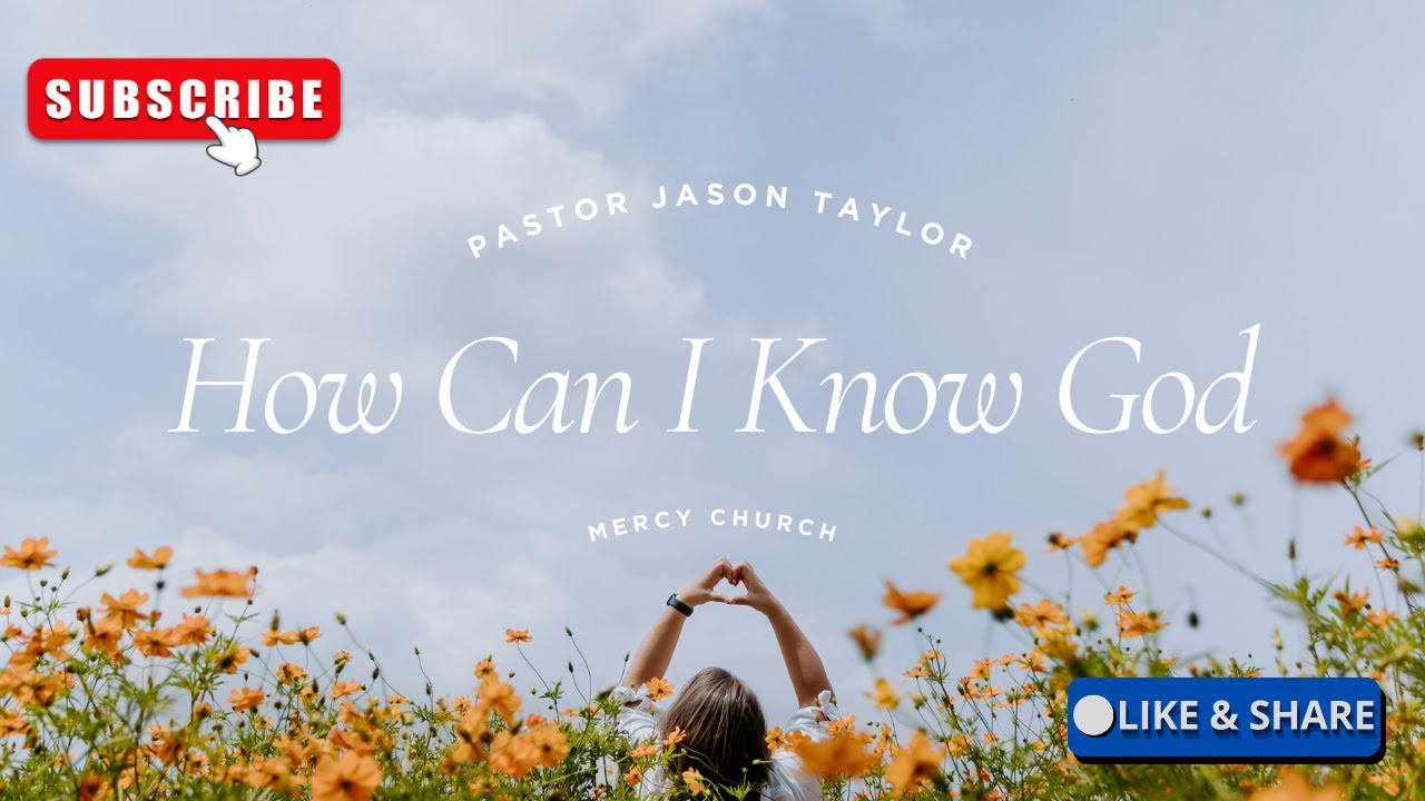 How Can I Know God | Pastor Jason Taylor - YouTube