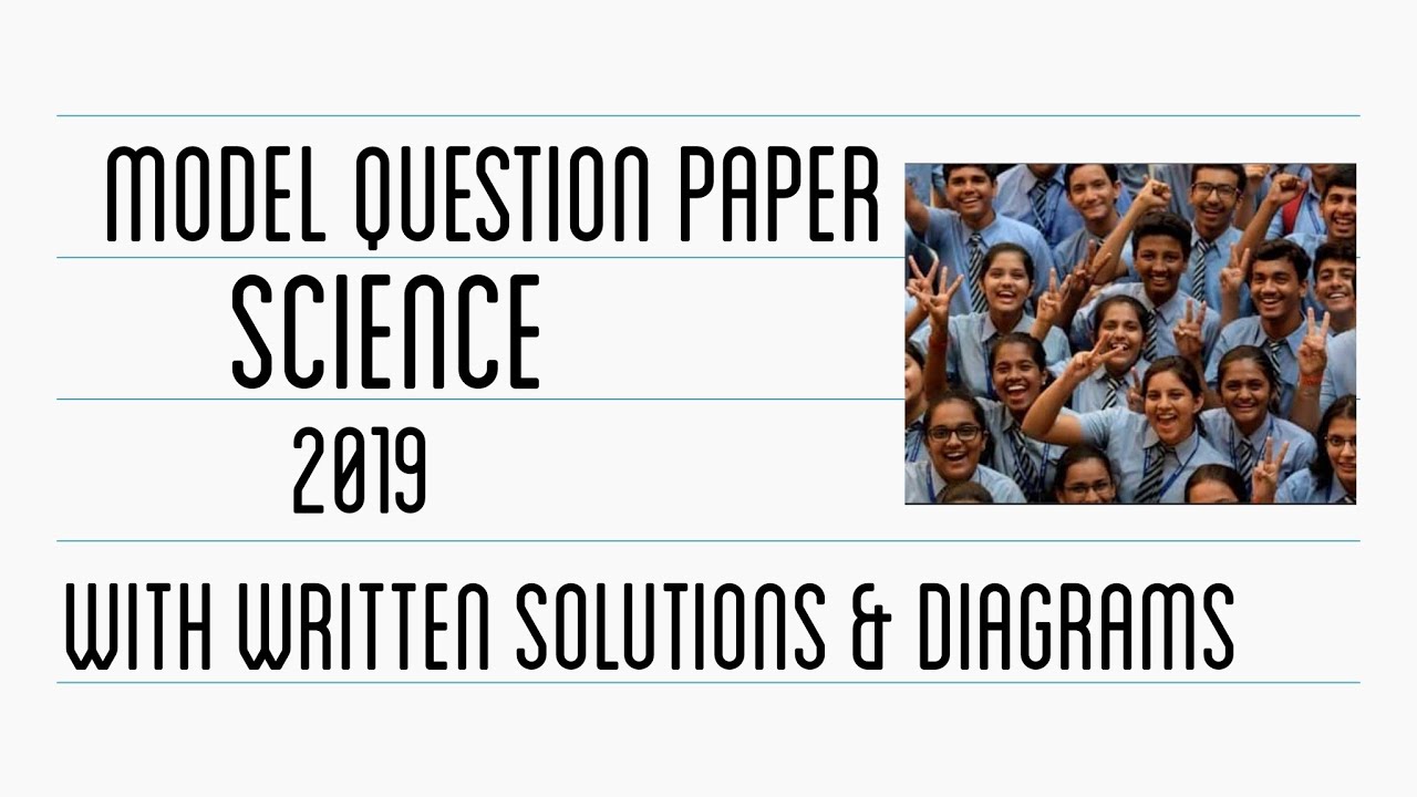 Model Question Paper - Science - 2019 with written solutions and ...