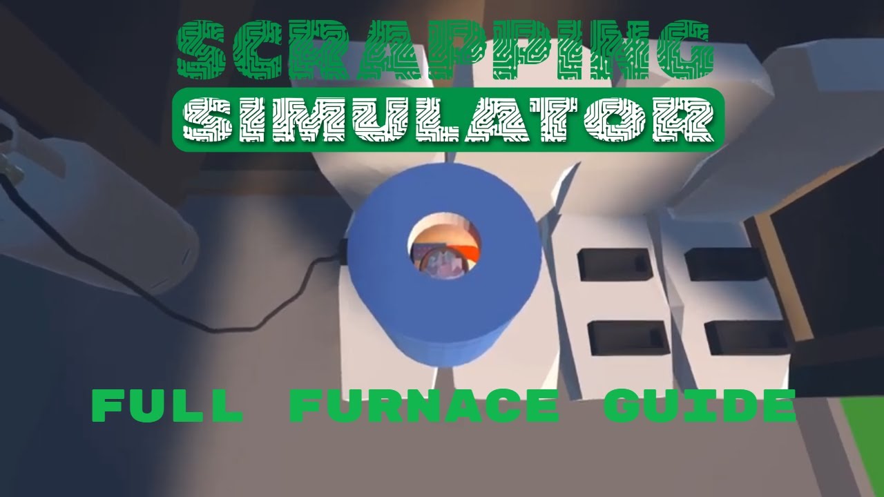 Scrapping Simulator - Full Furnace Guide | How to Make Ingots/Bars ...