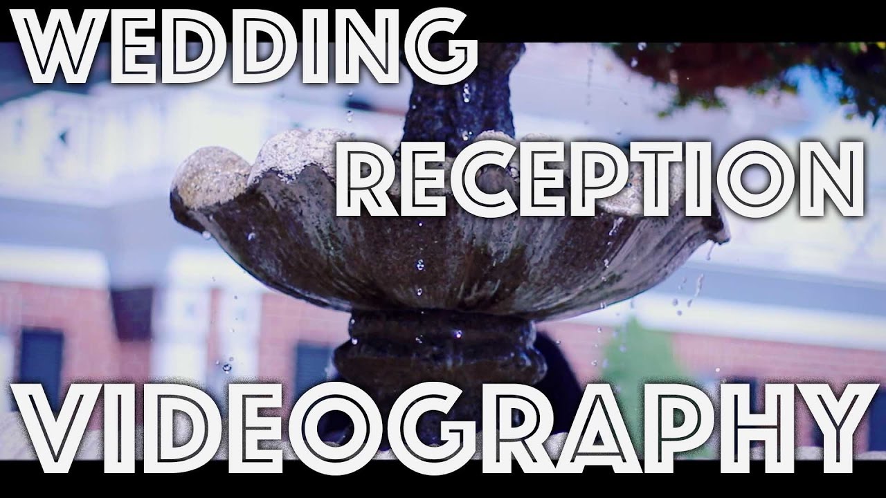 Doing Wedding Reception Videography Right - YouTube