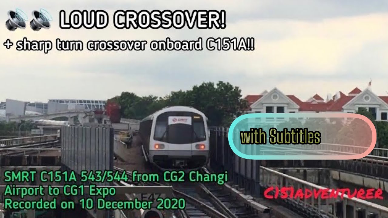 [CGL RARE C151A/🔊🔊LOUD crossover] SMRT C151A 543/544 Ride from CG2 ...