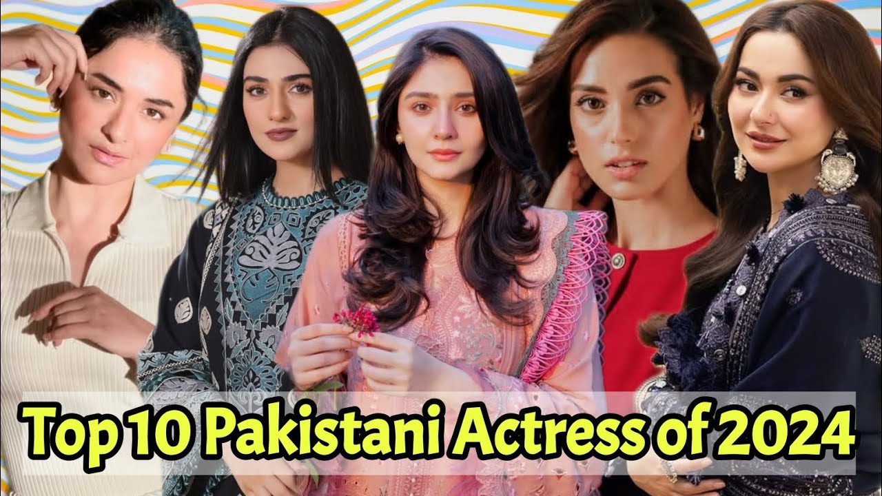 Top 10 Pakistani Actress of 2024 | Best Pakistani drama Actress ...