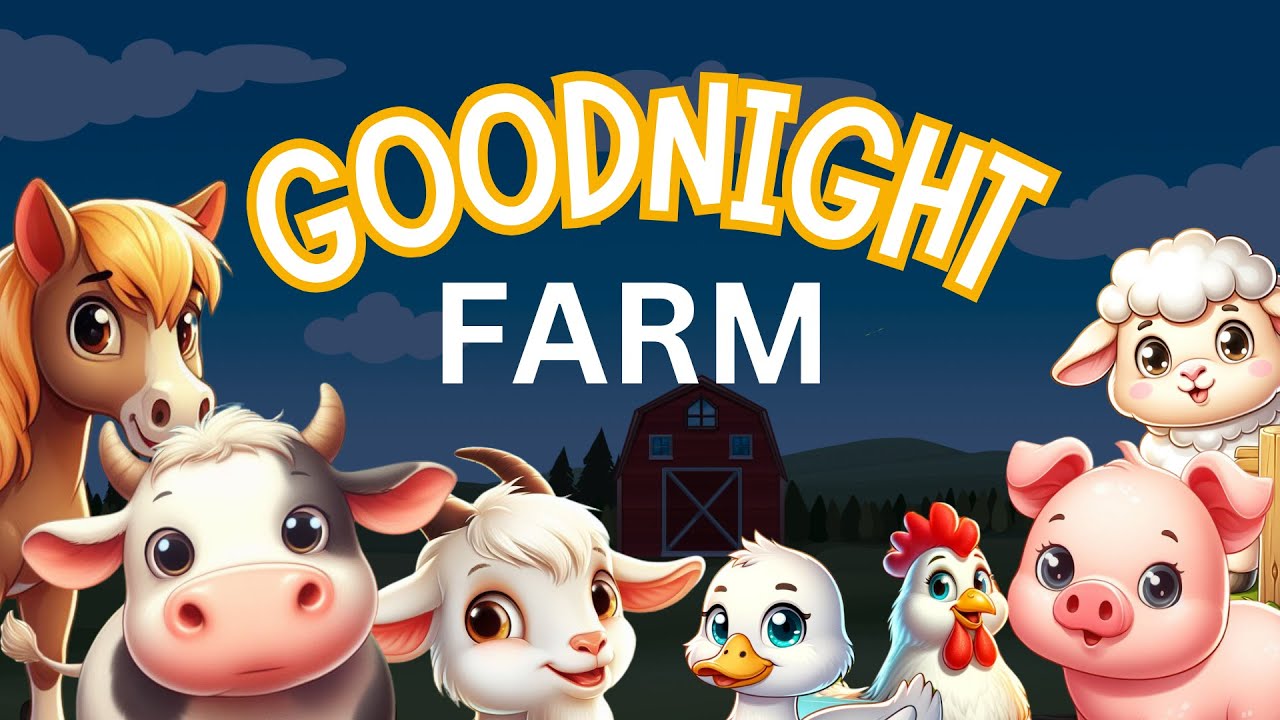 Goodnight Farm 🐄🐷🐴 Calming Bedtime Story For Toddlers | Learn Farm ...