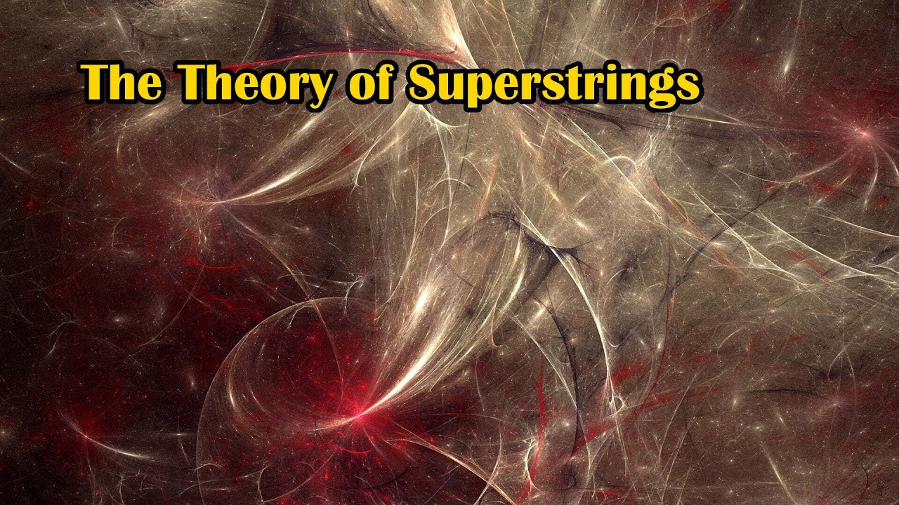 The Theory of Superstrings - YouTube
