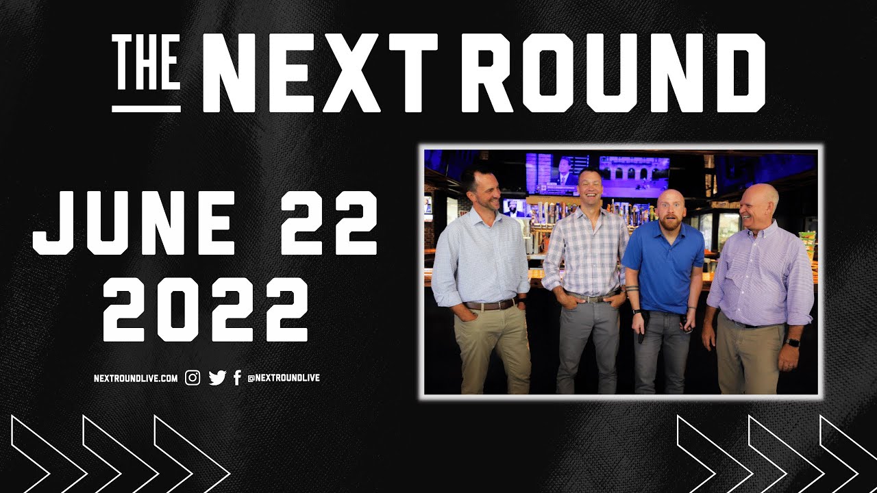 The Next Round - June 22, 2022 - YouTube