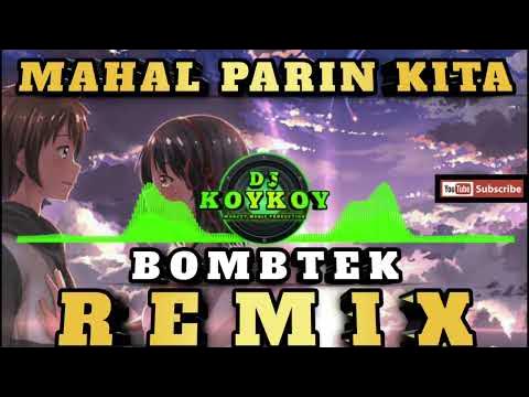 MAHAL PARIN KITA - TECHNO REMIX | DJ KOYKOY REMIX - YouTube