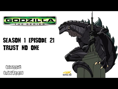 4k Godzilla：The Series HD [1998] S1 E21 Trust No One
