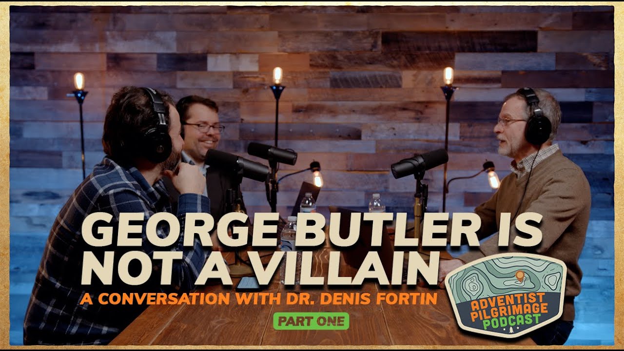Adventist Pilgrimage: George Ide Butler is not a Villain (w/ Denis ...
