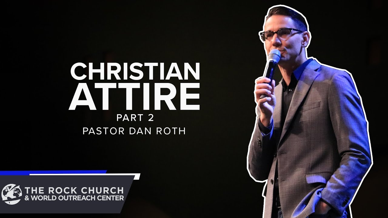 "Christian Attire - Part 2" by Pastor Dan Roth - YouTube