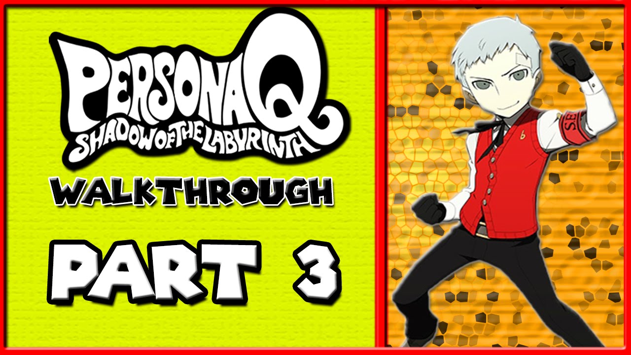 Persona Q: Shadows of The Labyrinth Gameplay (2 of 2) - YouTube