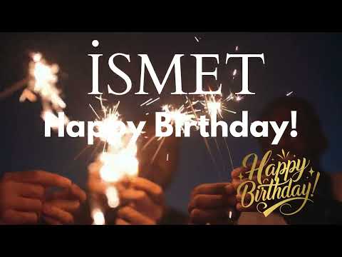 İyi ki doğdun İsmet. Mutlu Yıllar İsmet. Doğum günü şarkıları.