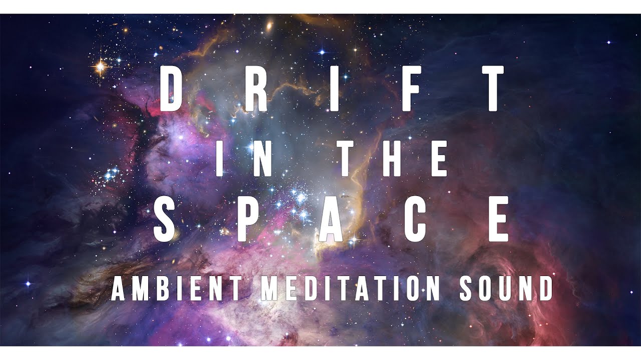 Floating in space adrift ... 3H OF SPACE RELAXING AND MEDITATIONAL ...