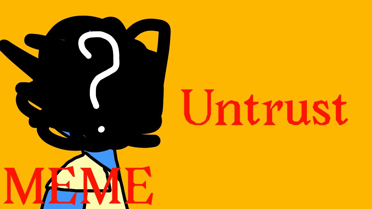 Untrust [MEME/New OC] - YouTube