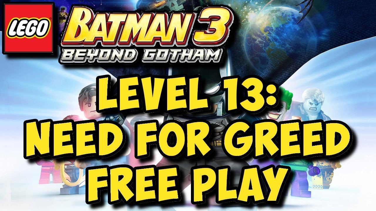 LEGO Batman 3 Beyond Gotham: Lvl 13 Need For Greed FREE PLAY (All ...