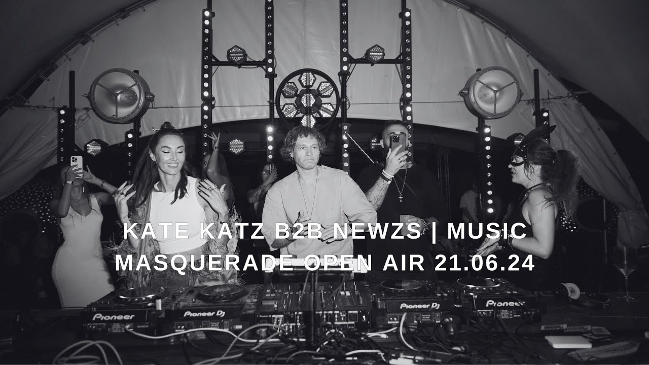 KATE KATZ B2B NEWZS | LIVE FROM MUSIC MASQUERADE OPEN AIR 21 06 24 ...