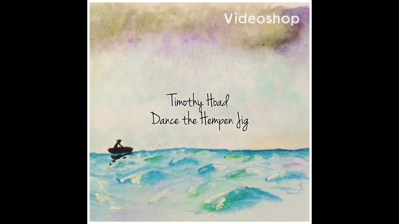 Dance the Hempen Jig - Timothy Hoad - YouTube