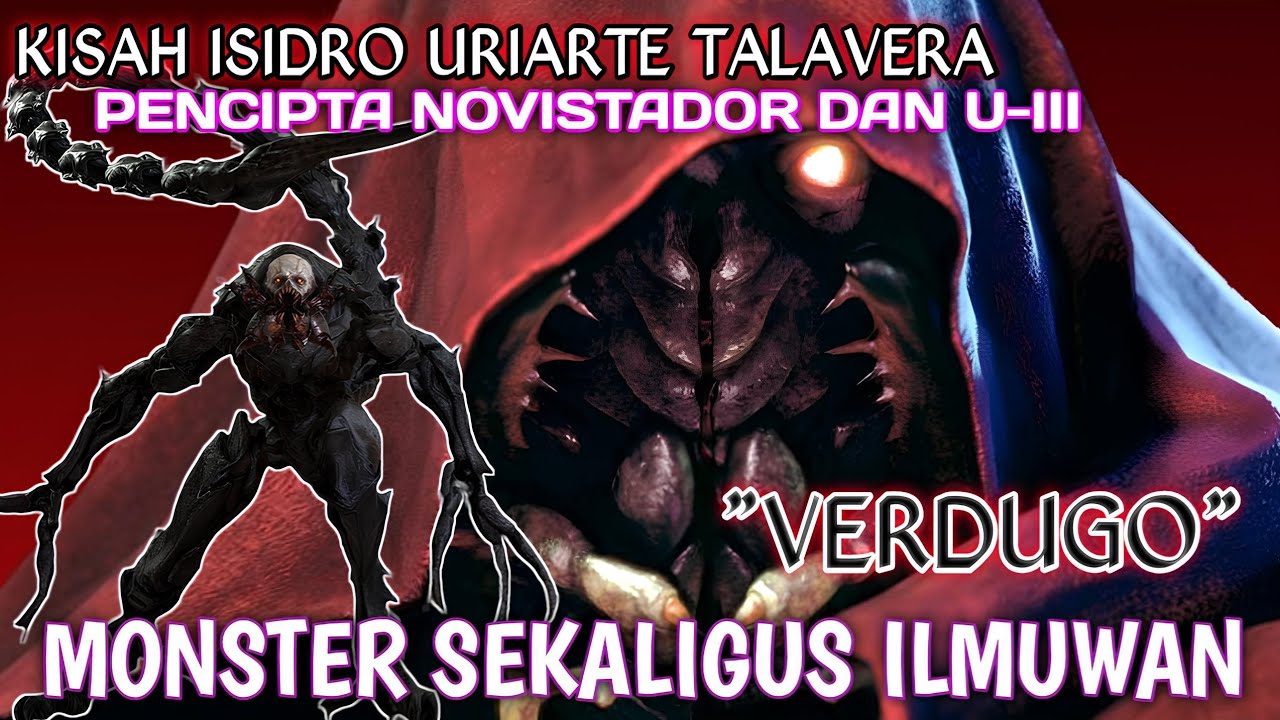 KISAH ASAL USUL VERDUGO "ISIDRO URIARTE TALAVERA" MONSTER SEKALIGUS ...