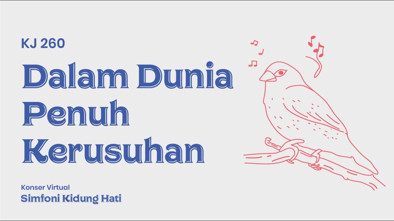 KJ 260 - Dalam Dunia Penuh Kerusuhan - HOURS - Hymn Of Our Souls - YouTube