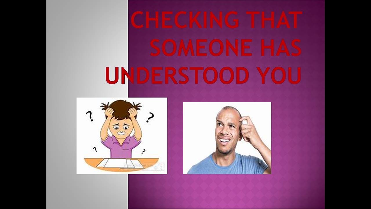 Checking If Someone Has Understood You YouTube checking-if-someone-has-understood-you-youtube