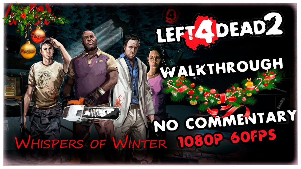 Left 4 Dead 2 - Whispers of Winter |8 Survivors|1080p/60 FPS (No ...