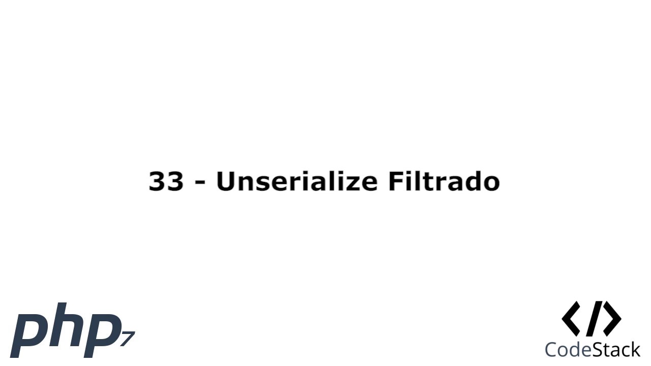 33 Unserialize Filtrado Php 7 Español Youtube
