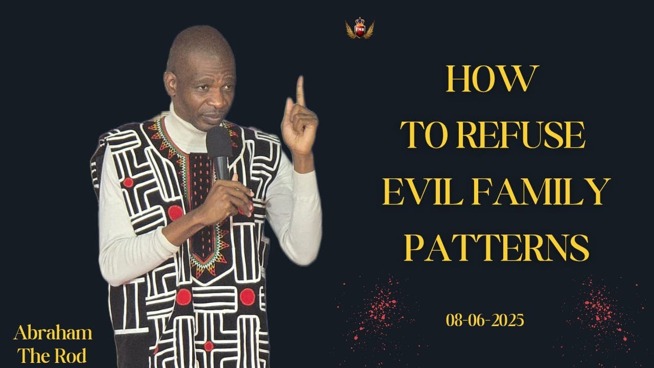 How To Refuse Evil Family Patterns | Abraham The Rod - YouTube