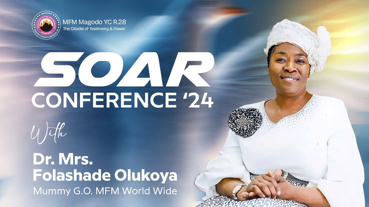 SOAR CONFERENCE | DR. MRS. SHADE OLUKOYA | MFM GLOBAL YOUTH CONFERENCE ...