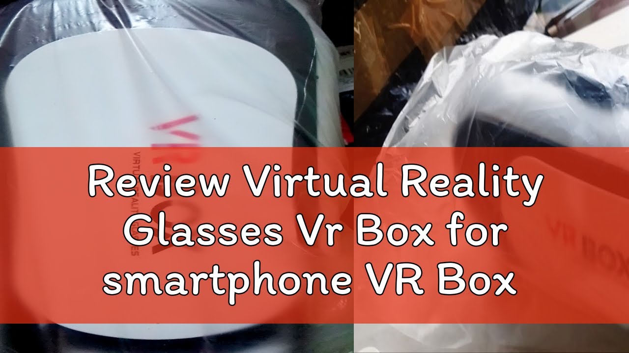 Review Virtual Reality Glasses Vr Box for smartphone VR Box - YouTube