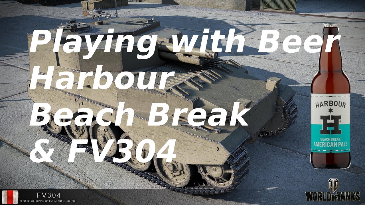 WOT Playing with Beer Harbour Beach Break & FV304 - YouTube