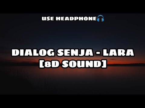 DIALOG SENJA - LARA [8D SOUND] - YouTube